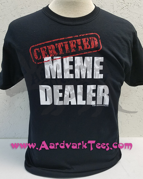 Certified Meme Dealer | Aardvark Tees